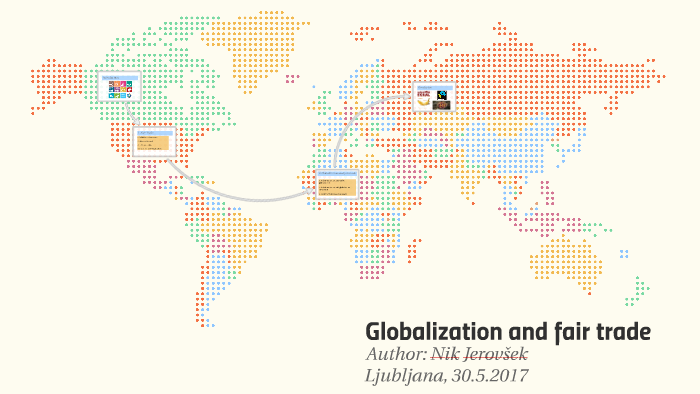 Globalization and fair trade by on Prezi
