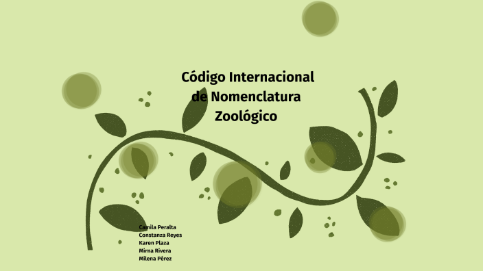Códigos internacionales de nomenclatura zoológica by Camila peralta on Prezi