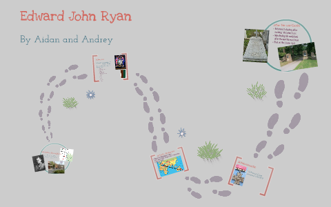 Edward John Ryan by Aidan Aidan on Prezi