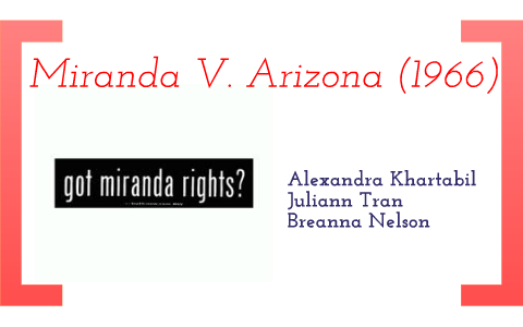 Miranda V. Arizona (1966) by Juliann Tran on Prezi