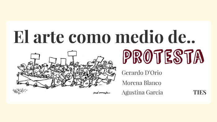 El arte como medio de Protesta by Gerardo D'Orio on Prezi