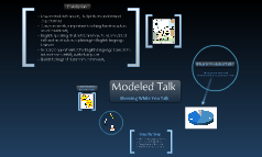 Modeled Talk- Showing While You Talk by Emmie Staker on Prezi