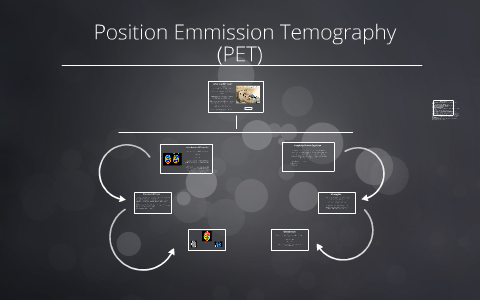Position Emmission Temography by Taylor Bradford on Prezi Next