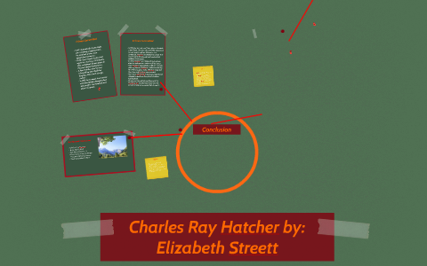 Charles Ray Hatcher by elizabeth streett on Prezi