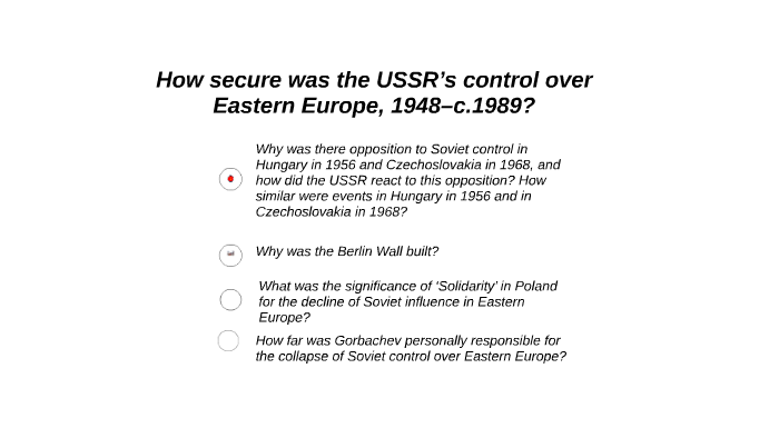 How secure was the USSR’s control over Eastern Europe, 1948– by Carly ...