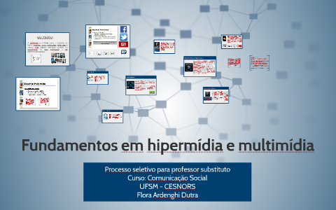 Fundamentos em hipermídia e multimídia by Flora Dutra on Prezi