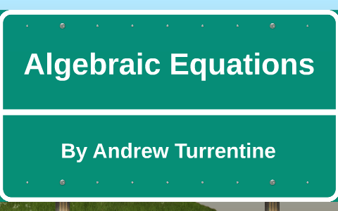 Algebraic by Andrew Turrentine on Prezi