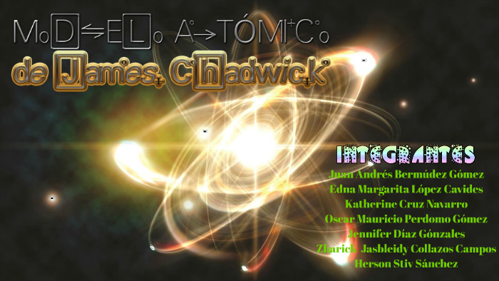 Módelo Atómico de James Chadwick by Juan Pablo Bermudez on Prezi