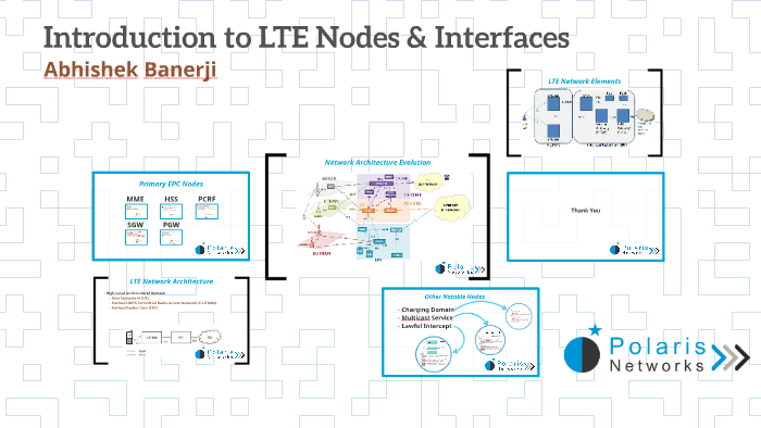 LTE Nodes & Interfaces by Abhishek Banerji on Prezi