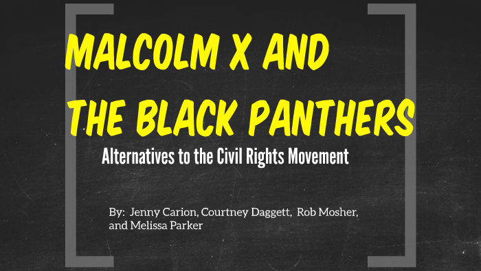 Malcolm X and the Black Panthers by Melissa Parker on Prezi