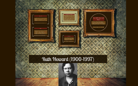 Ruth Howard (1900-1997) by Jordan Sharp on Prezi