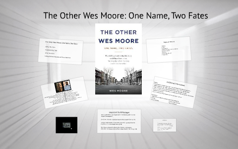 The Other Wes Moore: One Name, Two Fates by Kimberly Paustian on Prezi