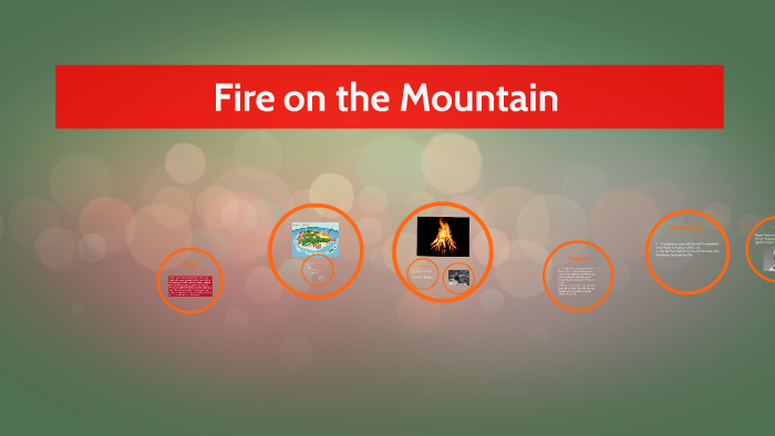 Fire on the Mountain by Emily Fusco on Prezi