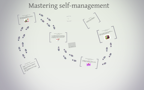 Mastering Self-Management by Cameron A on Prezi