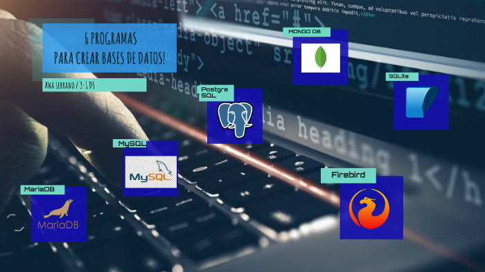 PROGRAMAS PARA CREAR BASES DE DATOS :) by Ana Serrano on Prezi