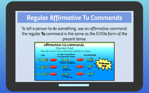 Regular Affirmative Tu Commands by Carlie Wood on Prezi