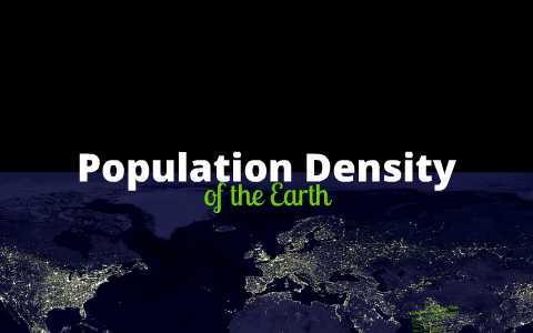 Population Density (AP Hum Geo) by Michael Harris on Prezi