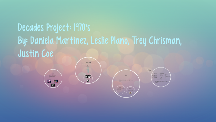 Decades Project: 1970's by Leslie Plano on Prezi