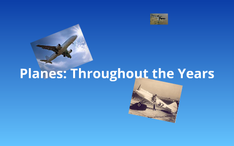 Timeline of Planes by Maria Maritza on Prezi