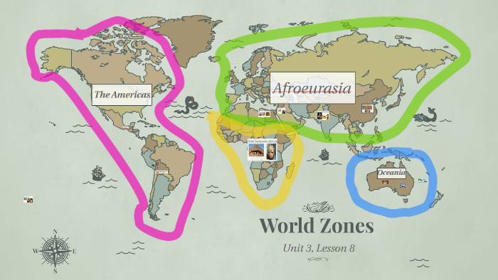 Unit 3, Lesson 8: World Zones by Rebekah Wright on Prezi
