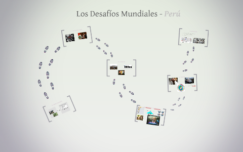 Los Desafíos Mundiales - Perú by on Prezi