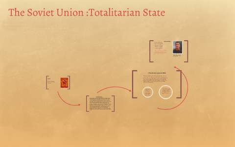The Soviet Union :Totalitarian State by Chirtoaca Constanta on Prezi