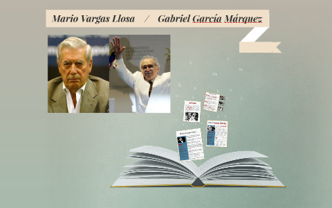 Mario Vargas llosa y Gabriel Garcia Marquez by Tifanny Villafana on Prezi
