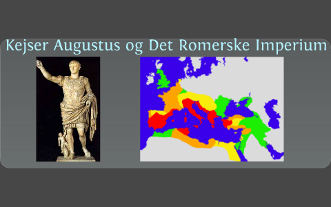 Kejser Augustus og det romerske imperium by Jacob Neergaard on Prezi