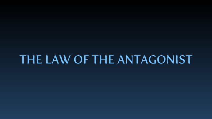 THE LAW OF ANTAGONIST by ESIN HEZER on Prezi