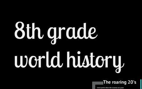 8th grade world history by Amber Morton on Prezi