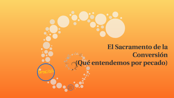 El Sacramento de la Conversión by on Prezi