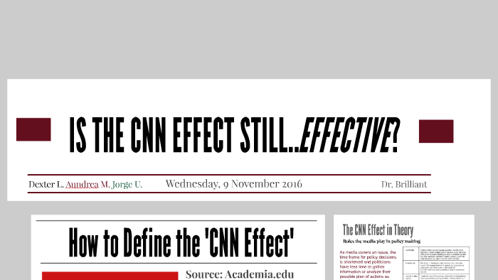 IS THE CNN EFFECT STILL..EFFECTIVE? by Aundrea Murray on Prezi