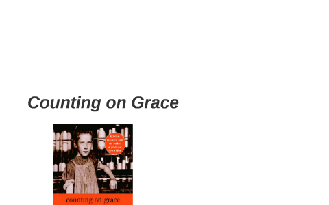 Counting on Grace by matthew clay on Prezi