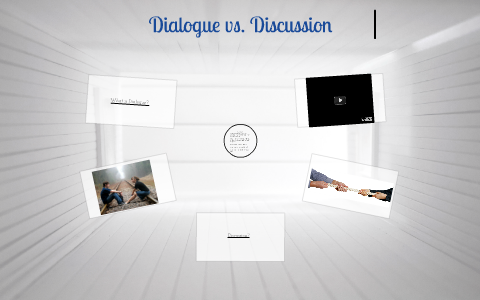 Dialogue vs. Discussion by Jonathan Healy on Prezi