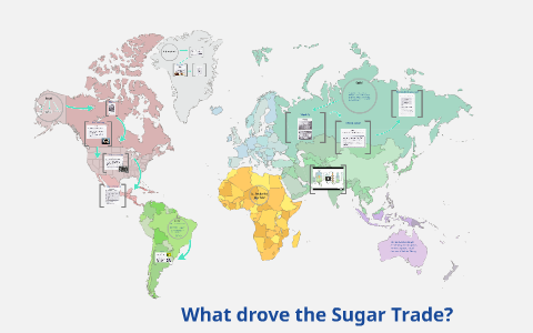 What drove the Sugar Trade? by Valerie Zhang on Prezi