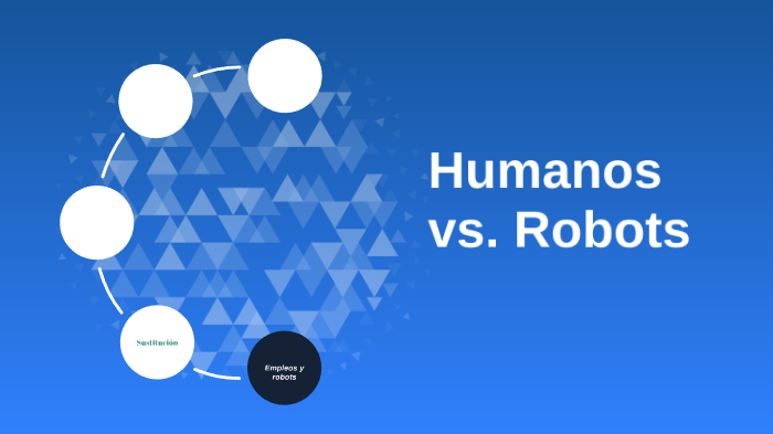 Humanos vs. Robots by Ana Claudia Hernández Ramírez on Prezi