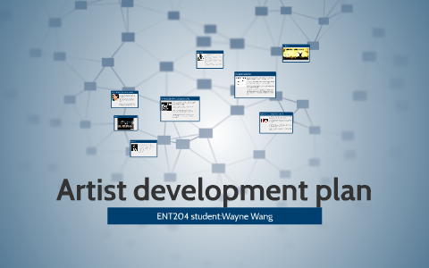 Artist development plan by Wayne Wang on Prezi