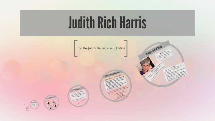 Judith Rich Harris by justine canastra on Prezi