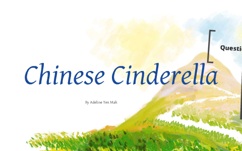 Chinese Cinderella by Christina C on Prezi