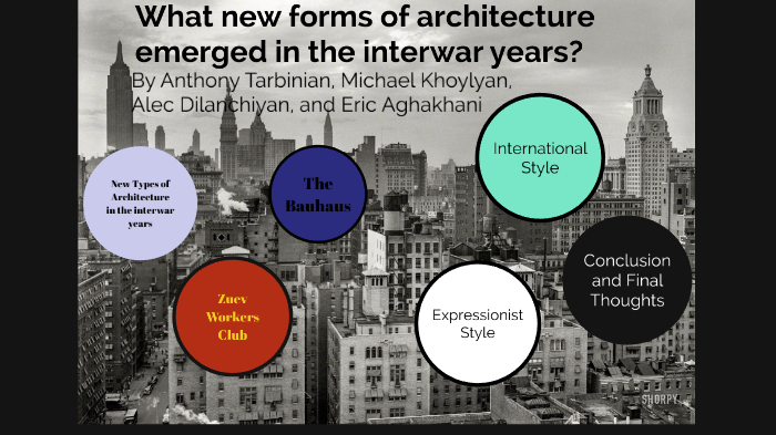 Architecture of the Interwar Years by Anthony Tarbinian on Prezi