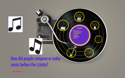 How did people compose music before the 1900s? by A Y on Prezi