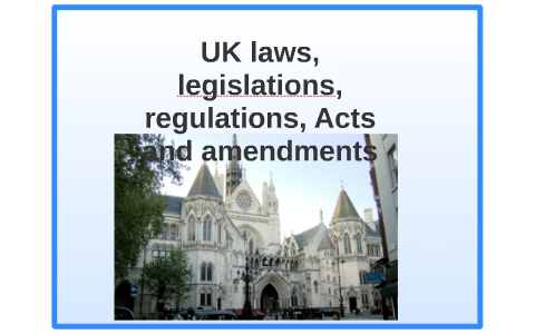 UK laws, legislations, regulations, Acts and amendments by Jayne Eddy ...
