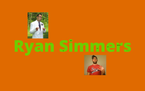 Ryan Simmers by Leah Knecht on Prezi