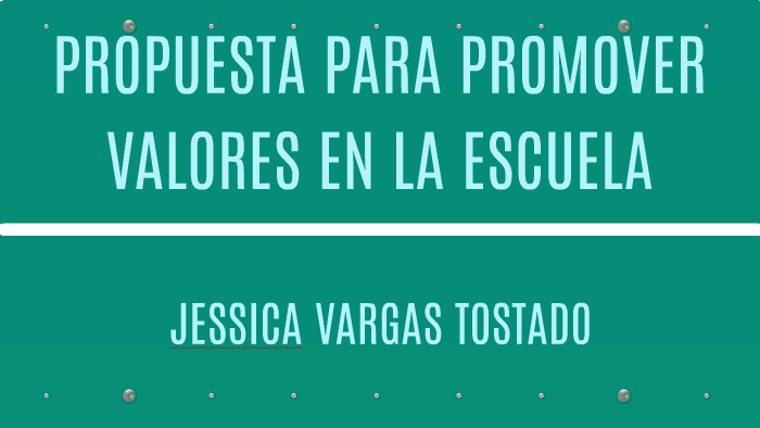 PROPUESTA PARA PROMOVER VALORES EN LA ESCUELA by Panecito Jessica ...