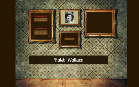 Kaleb Wallace by Colten Greer on Prezi