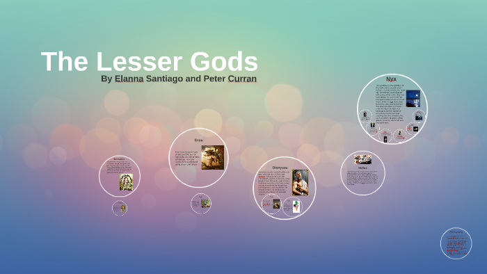 The Lesser Gods by elanna santiago on Prezi
