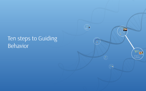 Ten steps to Guiding Behavior by chris kaler on Prezi