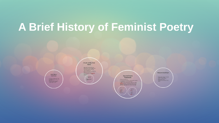 A brief history of Feminist Poetry by searra sandlin on Prezi