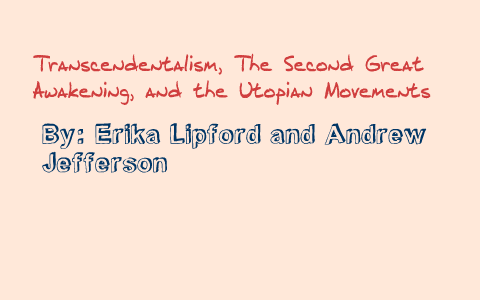 Transcendentalism, Second Great Awakening, and the Utopian Movements by ...