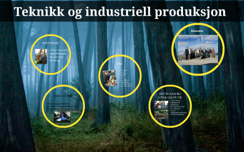 Teknikk og industriell produksjon by Håkon Egge on Prezi